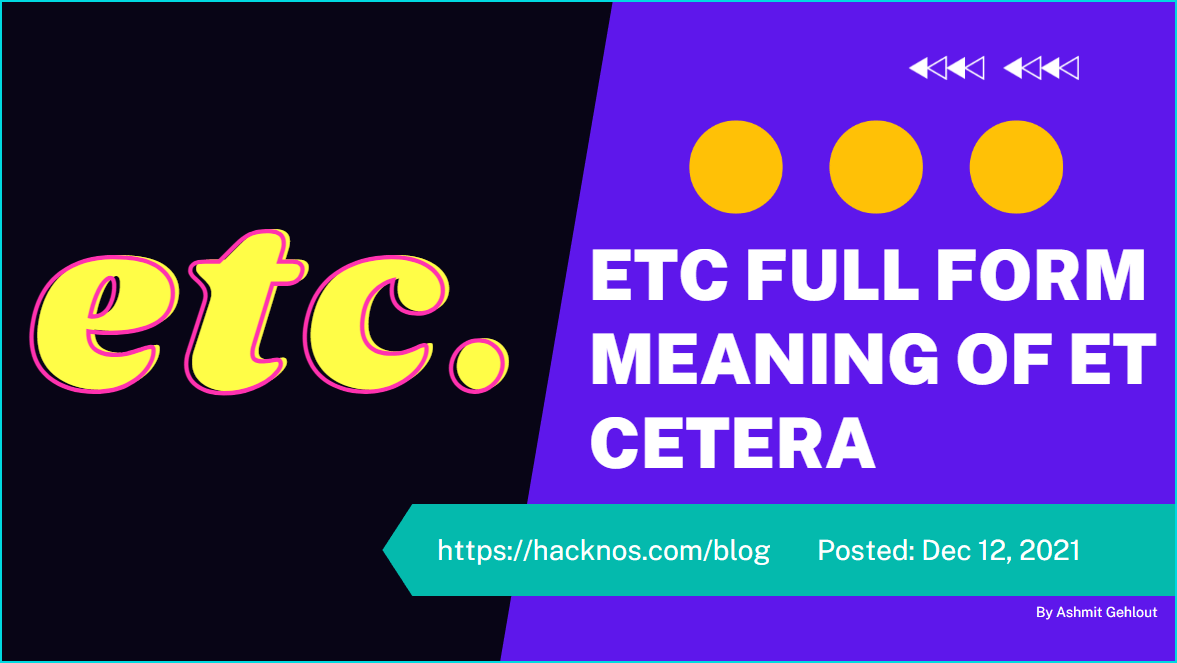 Etc Full Form Meaning Of Et Cetera What Is The Full Form Of Etc Etc Full Form Meaning Of Et Cetera What Is The Full Form Of Etc